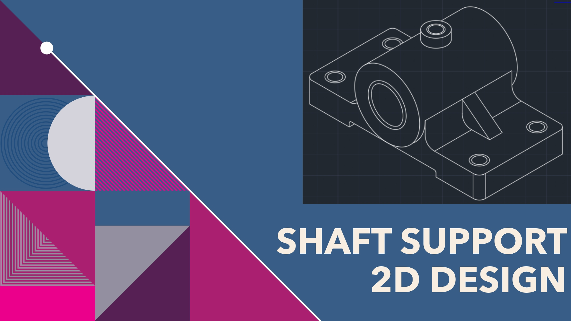 Portofolio Detail >> SHAFT SUPPORT 2D DESIGN